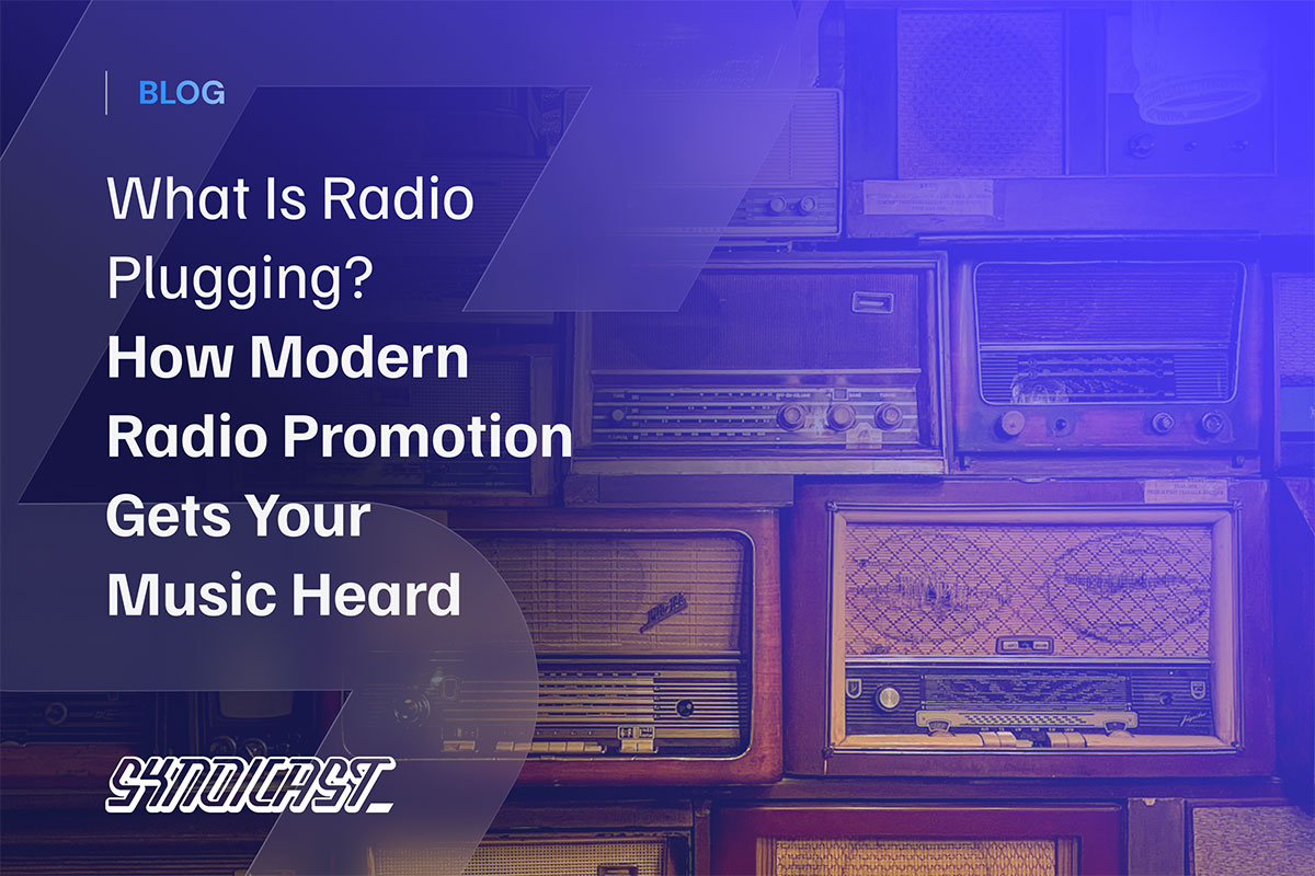 What Is Radio Plugging? How Modern Radio Promotion Gets Your Music ...
